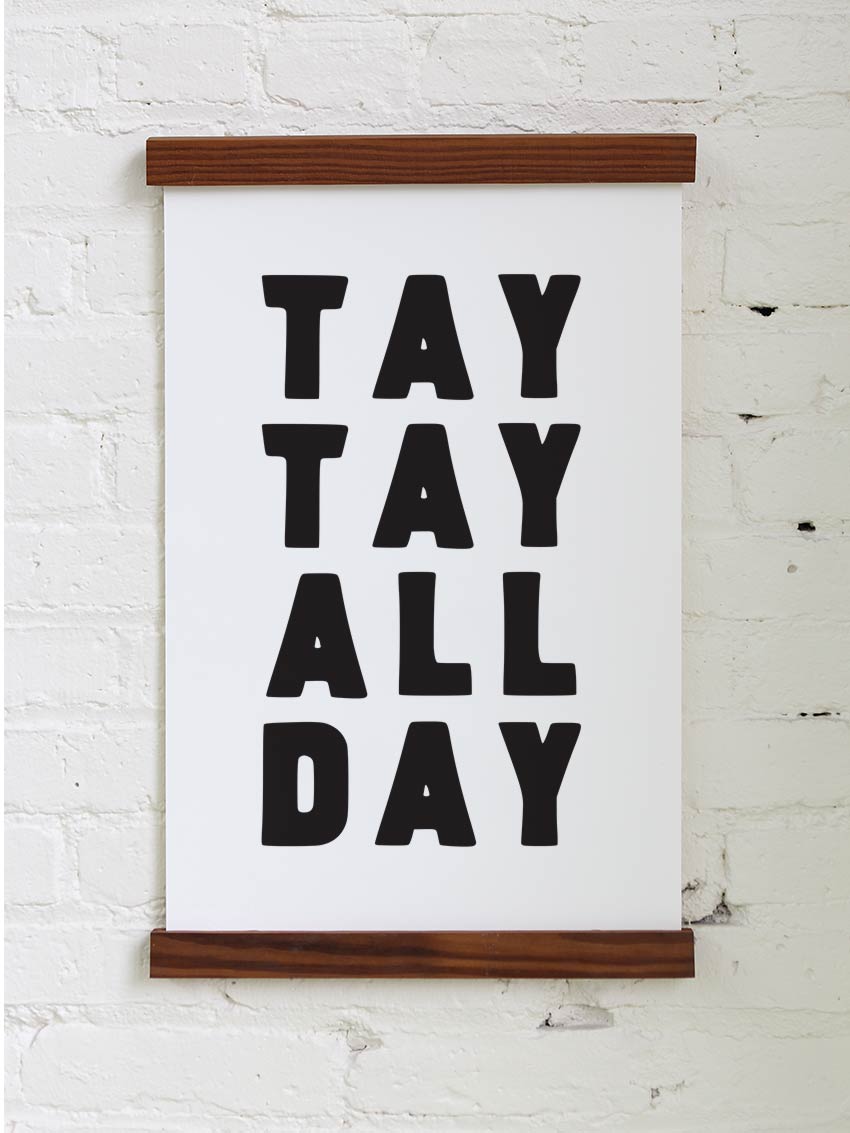 Tay Tay All Day | Giclee Art Print – Old Try